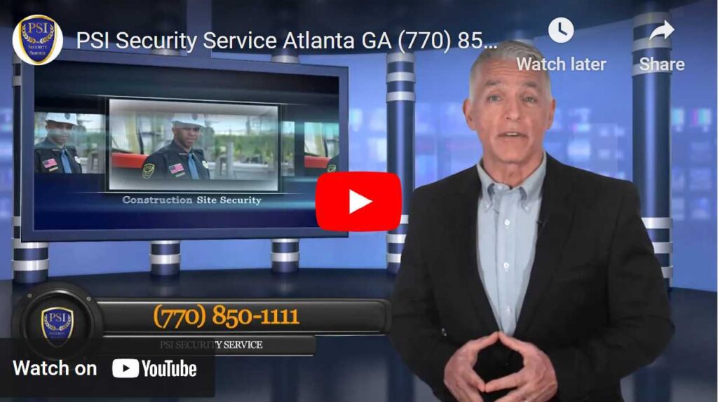 PSI Security Service in Georgia - Trusted Since 1989